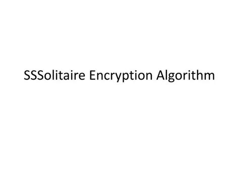 Ppt Sssolitaire Encryption Algorithm Powerpoint Presentation Free