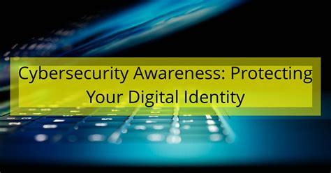 Cybersecurity Awareness Protecting Your Digital Identity Undercode