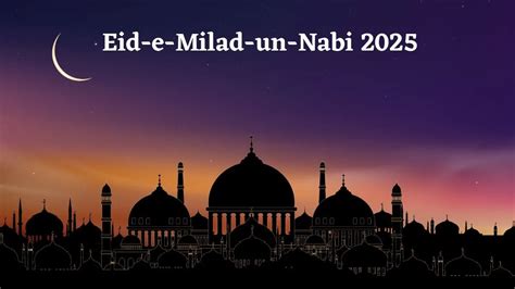 Eid E Milad Un Nabi 2025 Why Eid E Milad Is Observed Date History And Significance