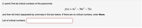Solved 1 Point Find All Critical Numbers Of The Polynomial