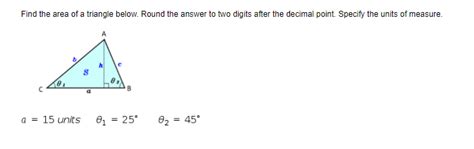 Solved Find The Area Of A Triangle Below Round The Answer