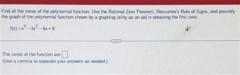 Solved Find All The Zeros Of The Polynomial Function Use Chegg