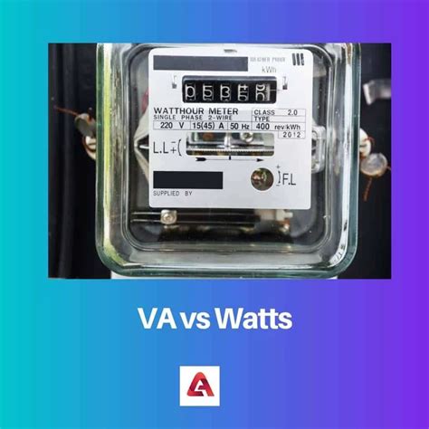 Va Vs Watts Difference And Comparison
