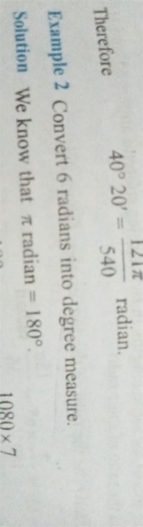 Therefore40∘20′540121π Radianexample 2 Convert 6 Radians Into Degree