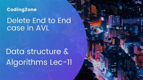 Delete End To End Case In Avl Lec 11 Dsandalgocodingzone Youtube