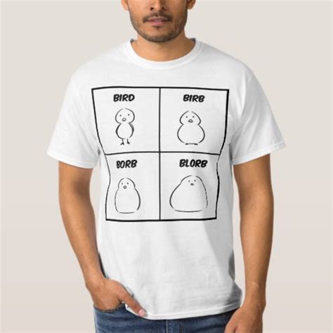 Bird Birb Borb Blorb T Shirt Zazzle
