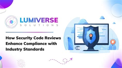 How Security Code Reviews Enhance Compliance With Industry Standards