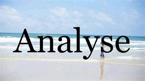 Analyse Meaning Of Analyse Definition Of Analyse Pronunciation Of