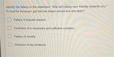 Solved Identify The Fallacy In The Statement She Isnt