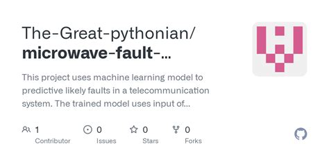 Github The Great Pythonianmicrowave Fault Detection This Project Uses Machine Learning Model
