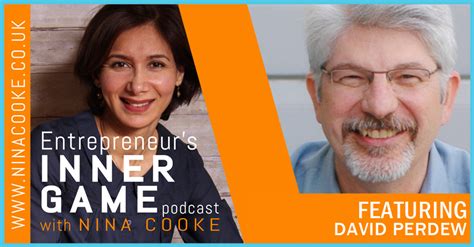 33 David Perdew Reveals The Secret To Building Great Business Relationships Nina Cooke