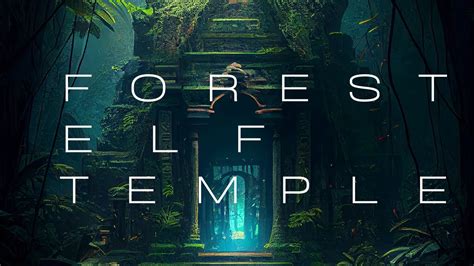 Forest Elf Temple Ambient Meditation And Relaxation Relaxing