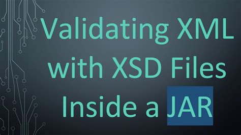 Validating Xml With Xsd Files Inside A Jar Youtube