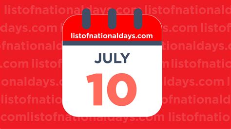 July 10th National Holidays Observances And Famous Birthdays