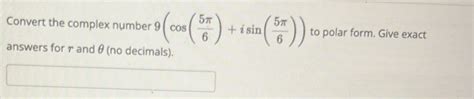 Solved Convert the complex number cos π isin π to polar form Give exact
