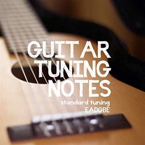 Guitar Tuning Notes Standard Guitar Tuning Eadgbe Acoustic 440 Hz