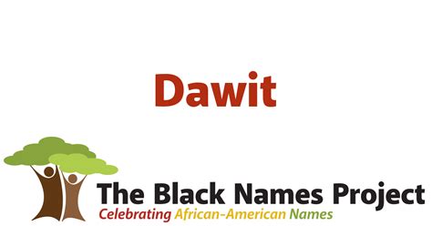 Dawit The Black Names Project