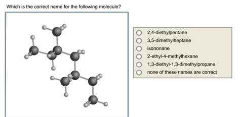 Solved Which Is The Correct Name For The Following Molecule