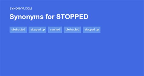 Another Word For Stopped Synonyms And Antonyms