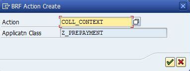 SAP ISU ABAP Collection Strategy BRF Option Step Create First Action To Obtain Context