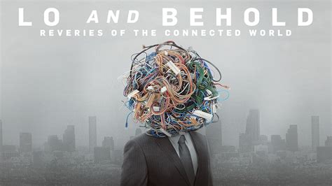 Prime Video Lo And Behold Reveries Of The Connected World