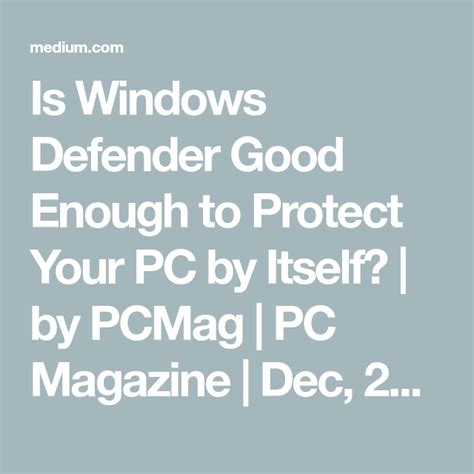 Is Windows Defender Enough To Protect Your Pc