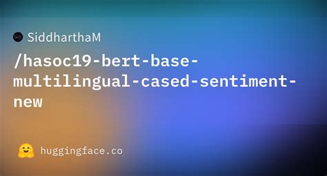 Siddharthamhasoc19 Bert Base Multilingual Cased Sentiment New