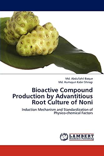 Bioactive Compound Production By Advantitious Root Culture Of Noni