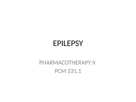 Introduction To Epilepsy Definition Diagnosis And Management Pptx