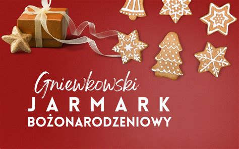 Gniewkowski Jarmark Bożonarodzeniowy 2023 Wydarzenie Gniewkowo 2023 12 03