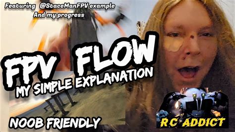 Fpv Flow My Simple Noob Friendly Explanation With Examples My Progress Fpv