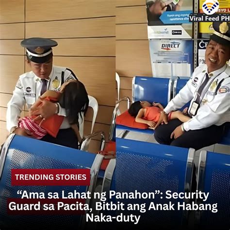 Viral “ama Sa Lahat Ng Panahon” Security Guard Sa Pacita Bitbit Ang