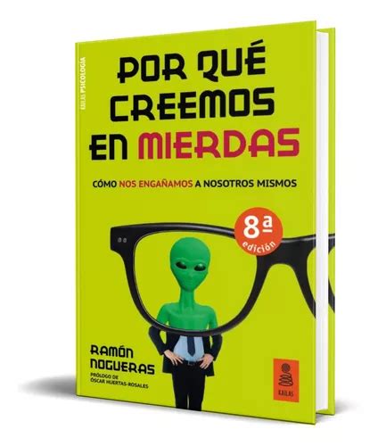 Libro Por Qué Creemos En Mierdas Ramon Nogueras Original Envío Gratis