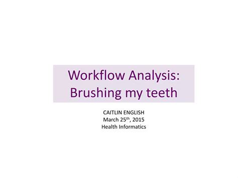 Brushing Teeth Workflow Analysis Pptx