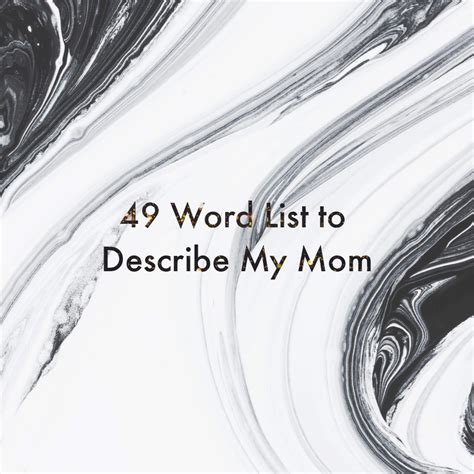 People I Want To Punch In The Throat 49 Word List To Describe My Mom