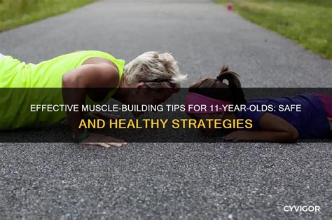 Effective Muscle Building Tips For 11 Year Olds Safe And Healthy
