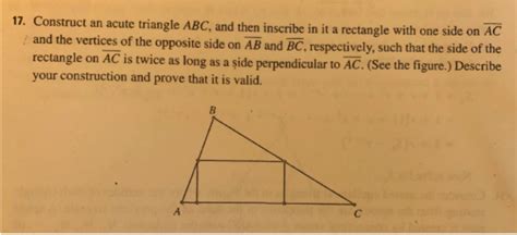 Solved 17 Construct An Acute Triangle Abc And Then