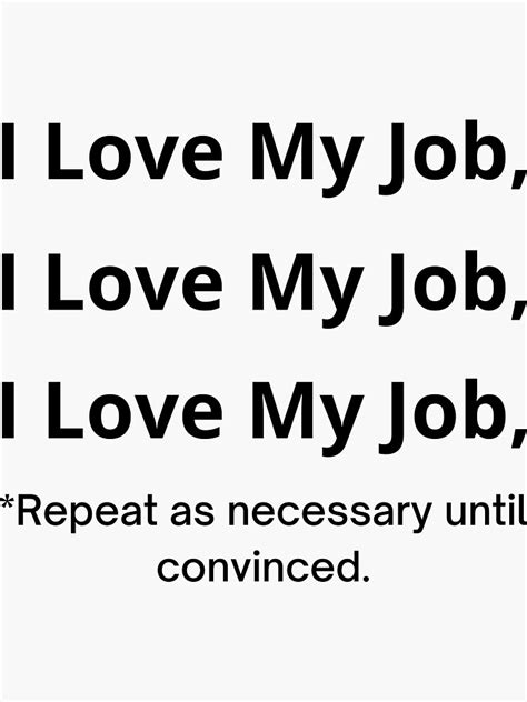 I Love My Job Sayings Inspirational Sarcasm Great Desk Office Decor