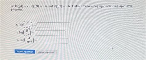 solved let log a 7 log b −3 and log c −5 evaluate the