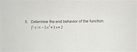 Solved Determine The End Behavior Of The Function Chegg