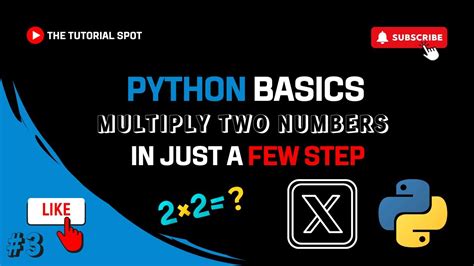 Python Basics 3 Multiply Two Numbers In Just A Few Step Youtube