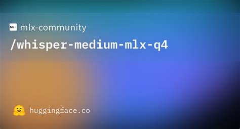 Mlx Communitywhisper Medium Mlx Q4 At Main