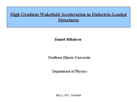 High Gradient Wakefield Acceleration In Dielectricloaded Structures Daniel