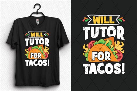 Will Tutor For Tacos Funny Taco Lover Graphic By Creative Pinky