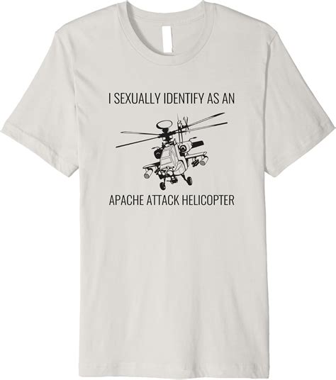 I Sexually Identify As An Apache Attack Helicopter T Shirt