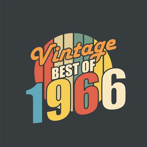 Vintage Best Of 1966 1966 Vintage Retro Birthday 9728614 Vector Art At