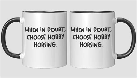 Funny Hobby Horsing Ts When In Doubt Choose Hobby Sarcastic