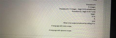 Solved Procedure P Xinteger Procedure R Xinteger Begin