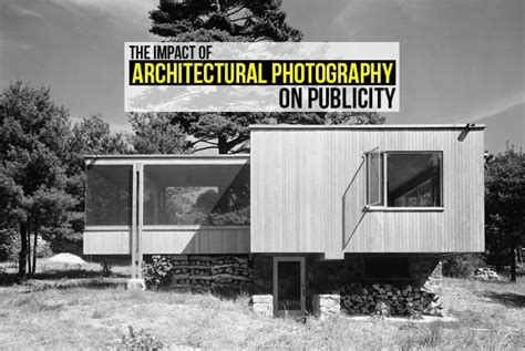 The Impact Of Architectural Photography On Publicity Rtf Rethinking