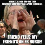 16 Ridiculously Funny Er Nurse Memes That Are Too Relatable Nursebuff